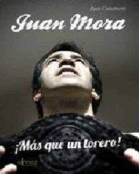 Juan Mora: ¡más que un torero! - Libros Vividos