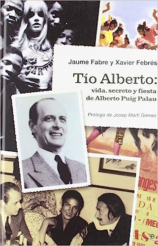 Tio Alberto: vida, secreto y fiesta de Alberto Puig Palau - Libros Vividos