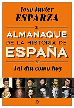 Tal día como hoy: Almanaque de la historia de España - Libros Vividos